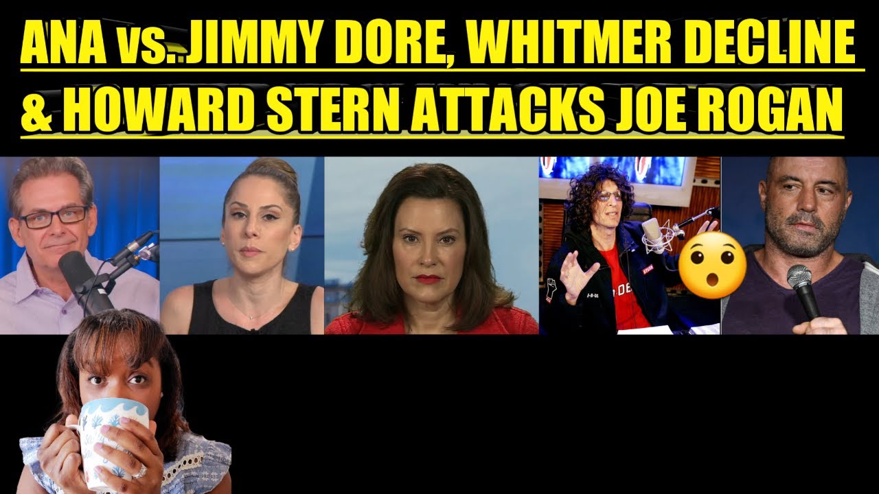 ANA KASPARIAN vs. JIMMY DORE, WHITMER DECLINE & HOWARD STERN ATTACKS ...