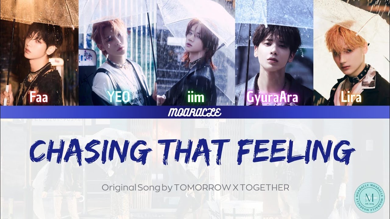 MOARACLE’s Chasing That Feeling (Original Song: TOMORROW X TOGETHER ...