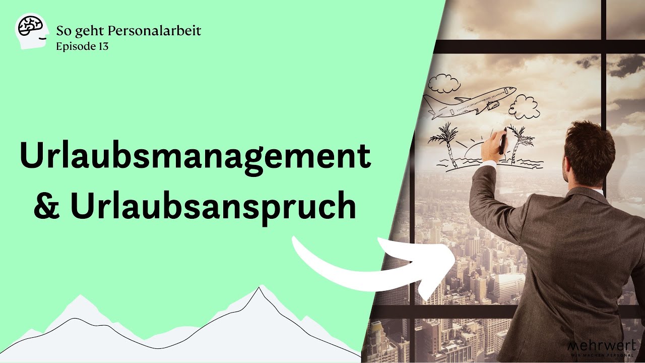 So geht Personalarbeit: Urlaubsmanagement & Urlaubsanspruch| Episode 13 - YouTube