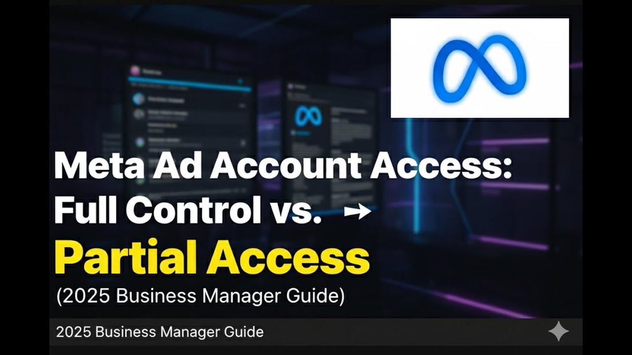 How To Give Meta Ad Account Access: Full Control vs. Partial Access ...