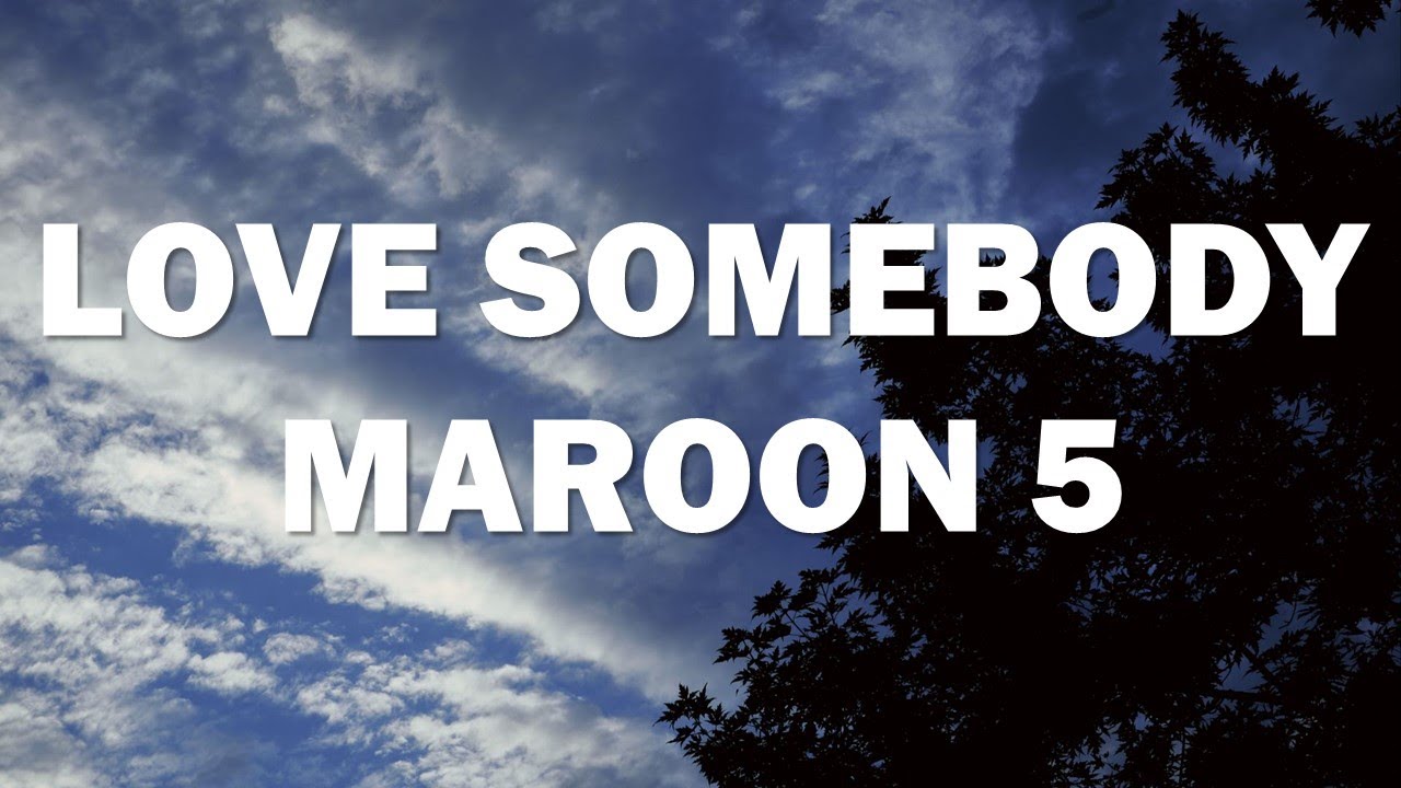 Maroon 5 - Love Somebody [Audio + Lyrics] - YouTube
