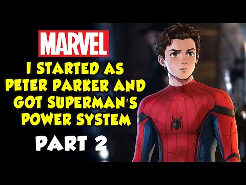 I Started as Peter Parker and Got Superman’s Power System Part 2