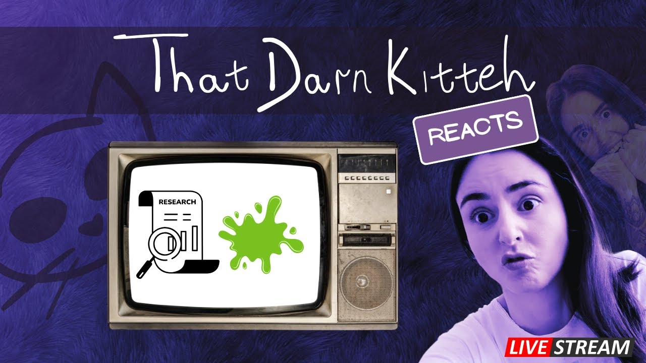 Let's Do NERD React Content: ThatDarnKitteh Reacts To Research - YouTube