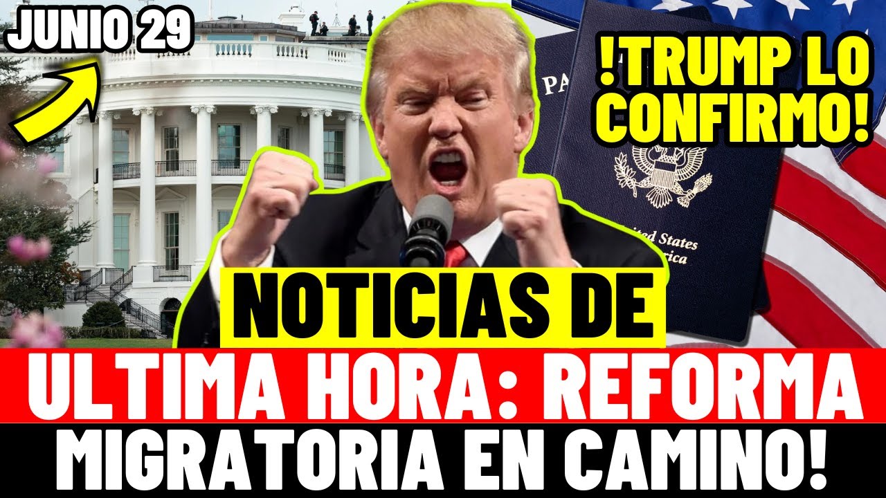 NOTICIAS DE ÚLTIMA HORA | TRUMP CONFIRMA REFORMA MIGRATORIA 2025 ...