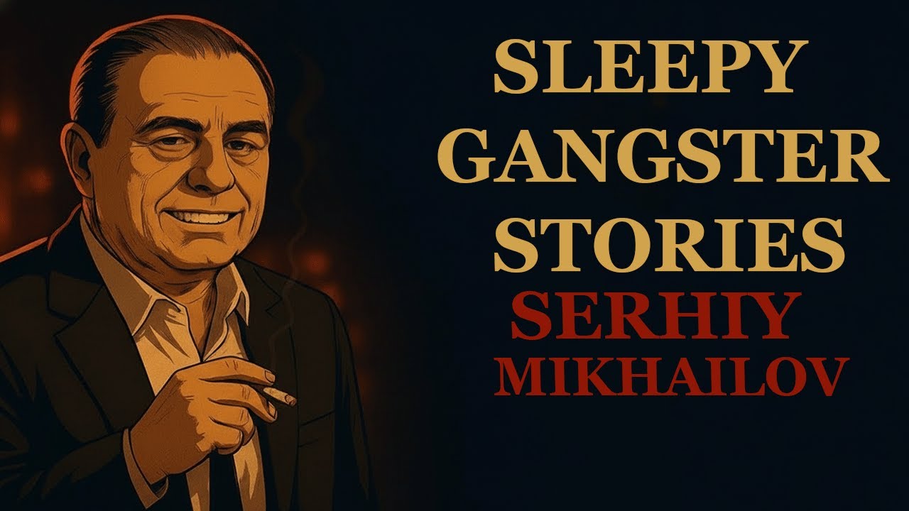Gangster Stories For Sleep | Serhiy Mikhailov – The Bratva Boss Who ...