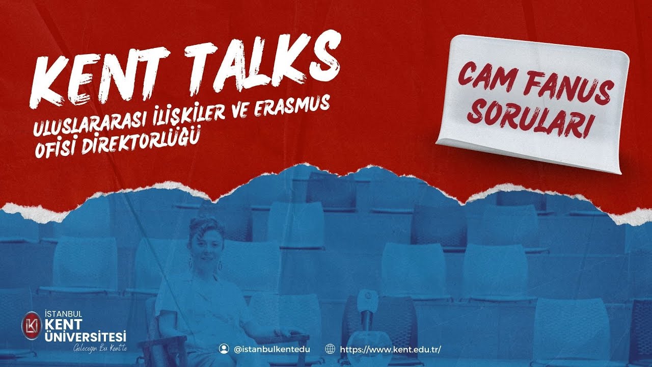KENT TALKS: ULUSLARARASI İLİŞKİLER ve ERASMUS OFİSİ DİREKTÖRLÜĞÜ - YouTube