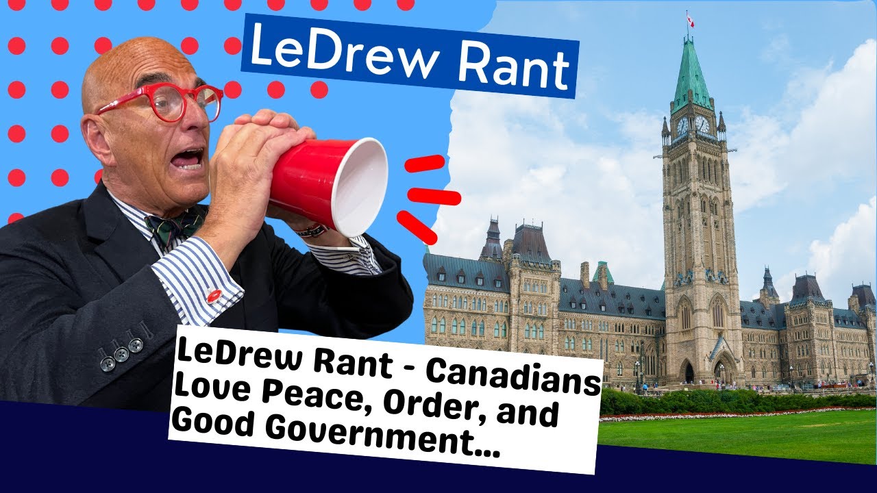 LeDrew Rant - Canadians Love Peace, Order, and Good Government ...