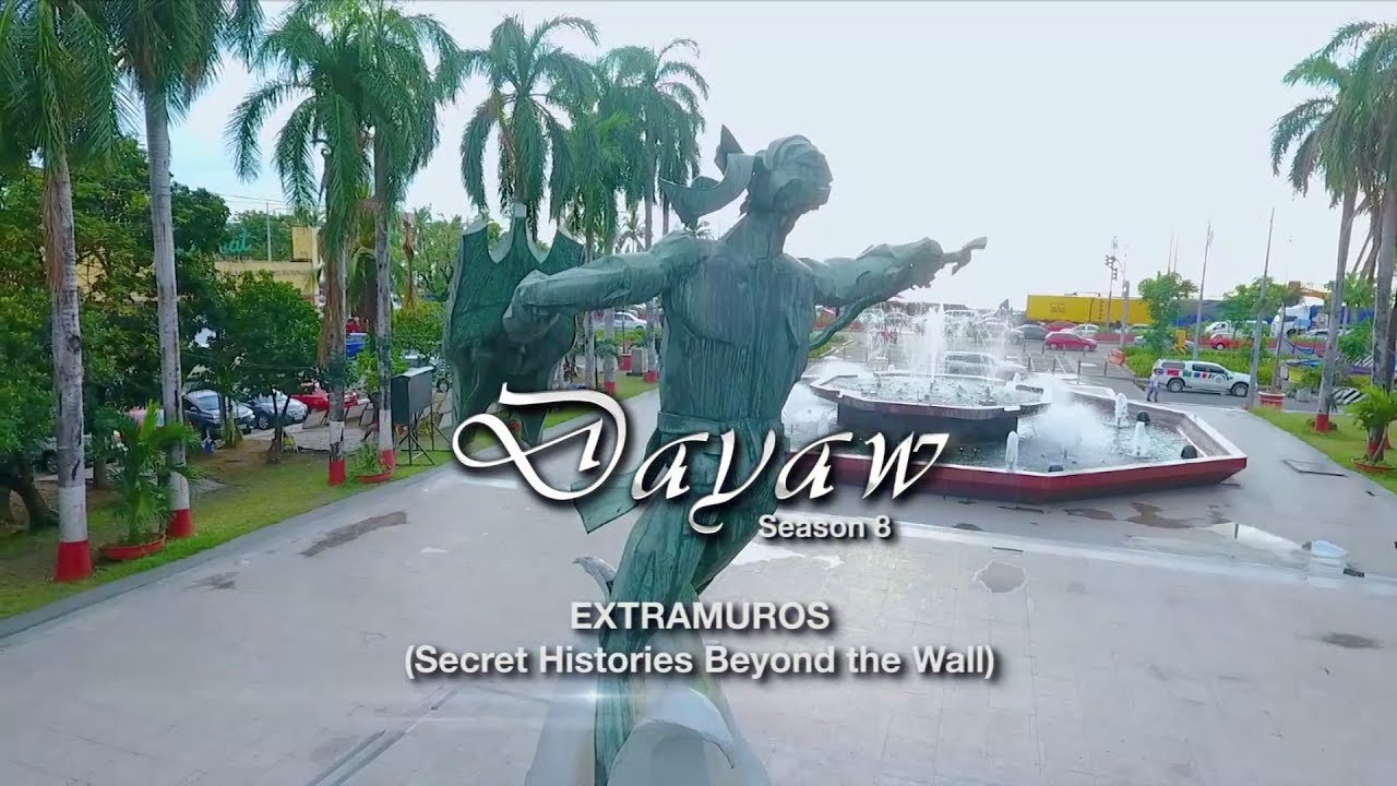 Dayaw Season 8 Episode 2: Extramuros (Secret Histories Beyond the Walls ...