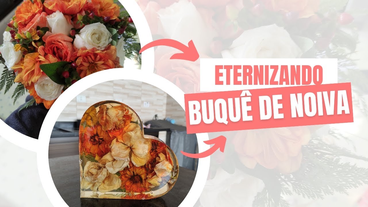 Decidi eternizar meu buquê de noiva em casa com resina epóxi! - YouTube