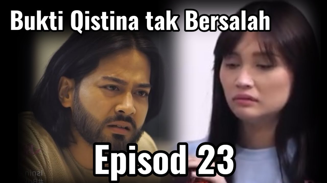 BUKAN CINTA SEMPURNA EPISOD 23 | BUKTI QISTINA TAK BERSALAH - YouTube