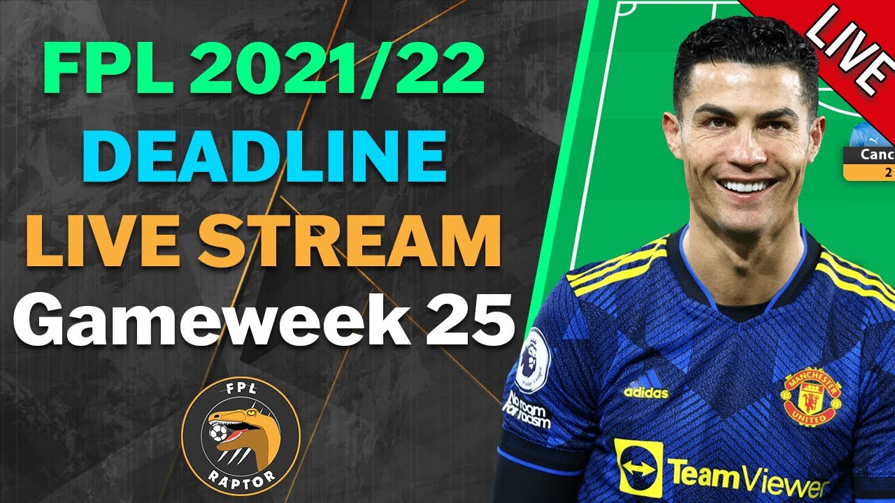 FPL DEADLINE STREAM GAMEWEEK 25 | DOUBLE GAMEWEEK! | Fantasy Premier ...