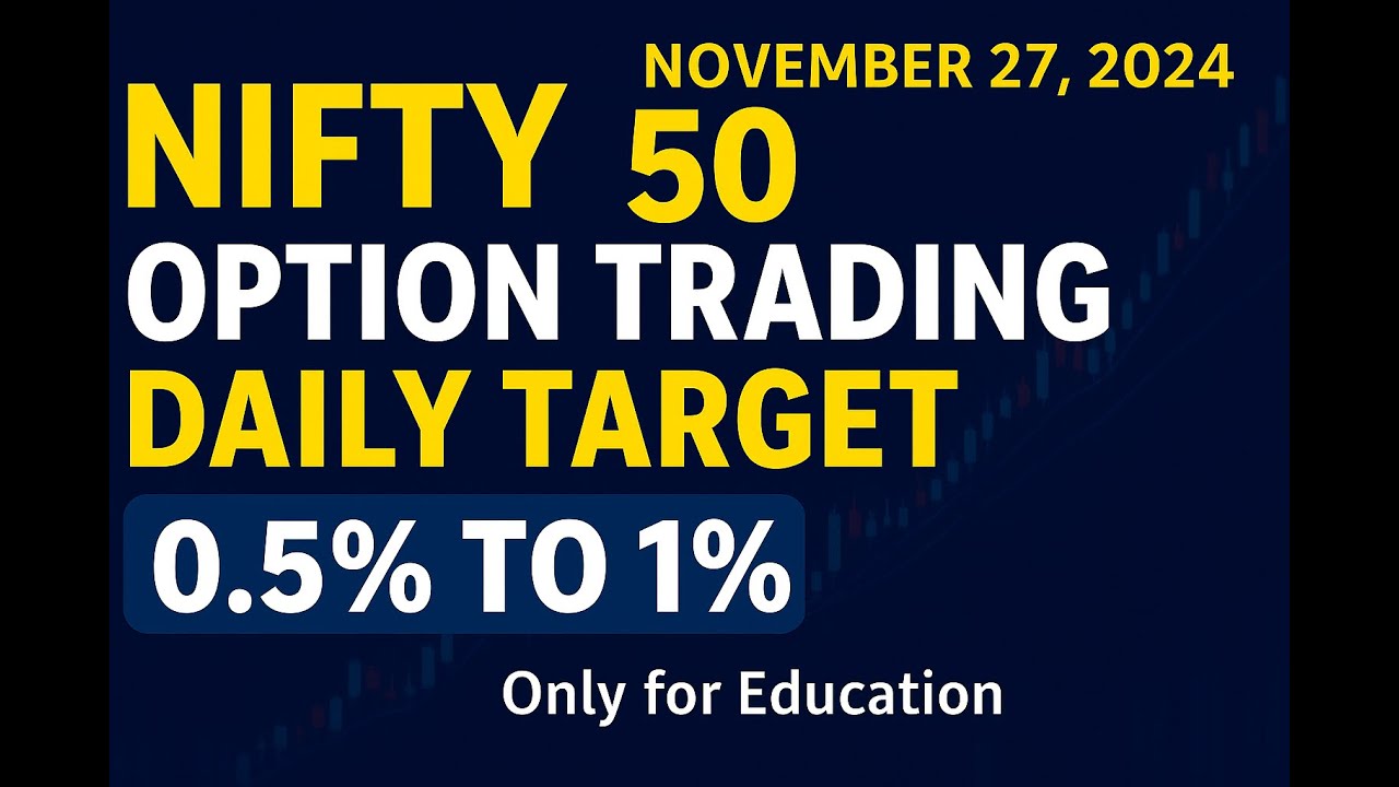 Nifty 50 options with a clear daily target of 0.5% to 1%. 27/11/2025 ...