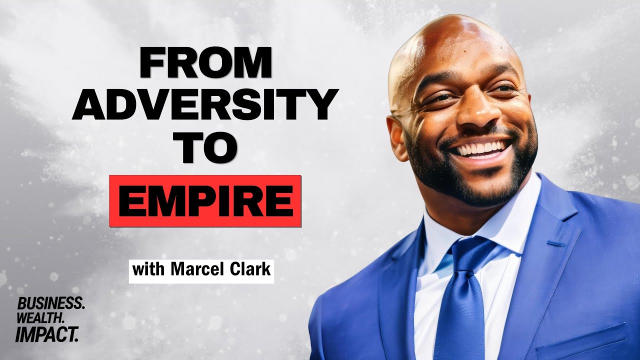 From Adversity to Empire with Marcel Clark | BWI #177 - YouTube