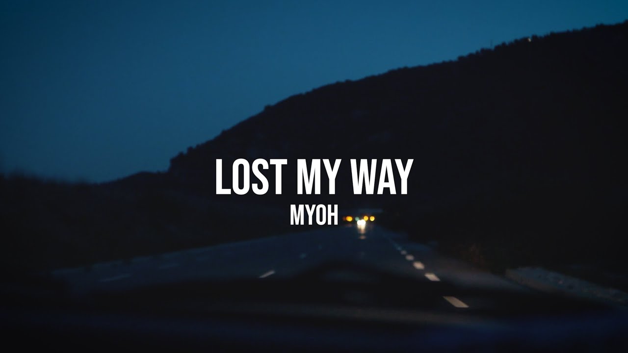 MYOH - Lost My Way (Official Lyric Video) - YouTube