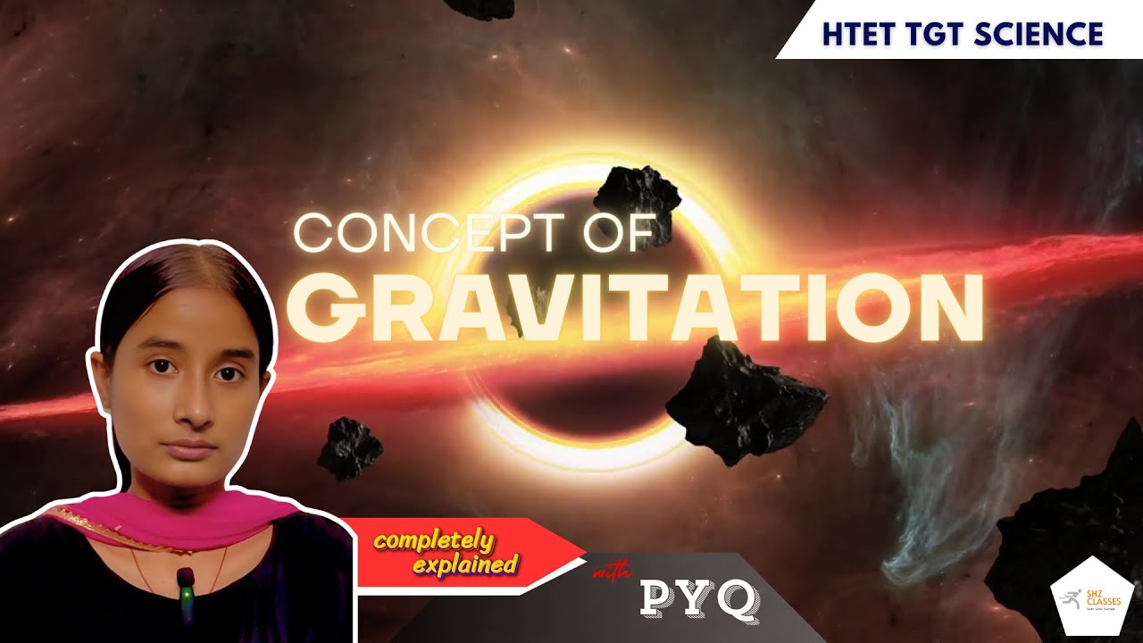 Gravitation Concept with pyq for HTET TGT SCIENCE #shzclasses #htet2024 ...