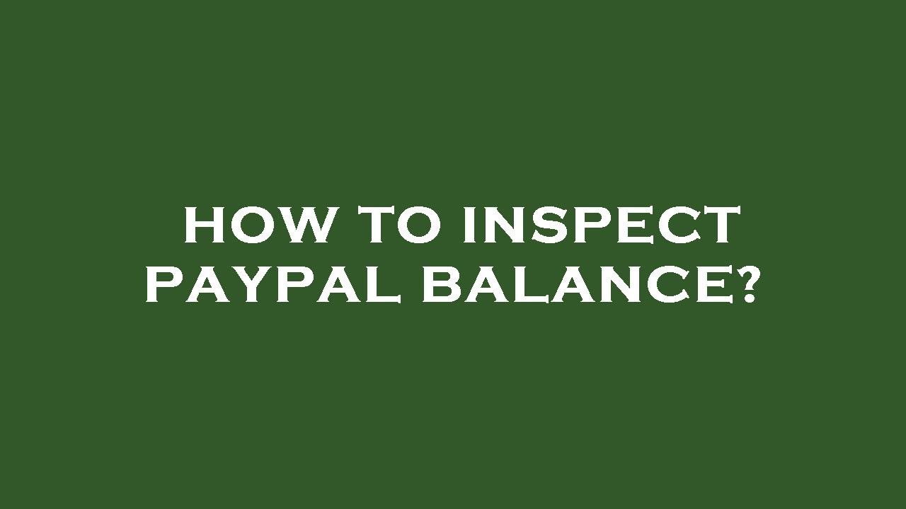 How to inspect paypal balance? - YouTube