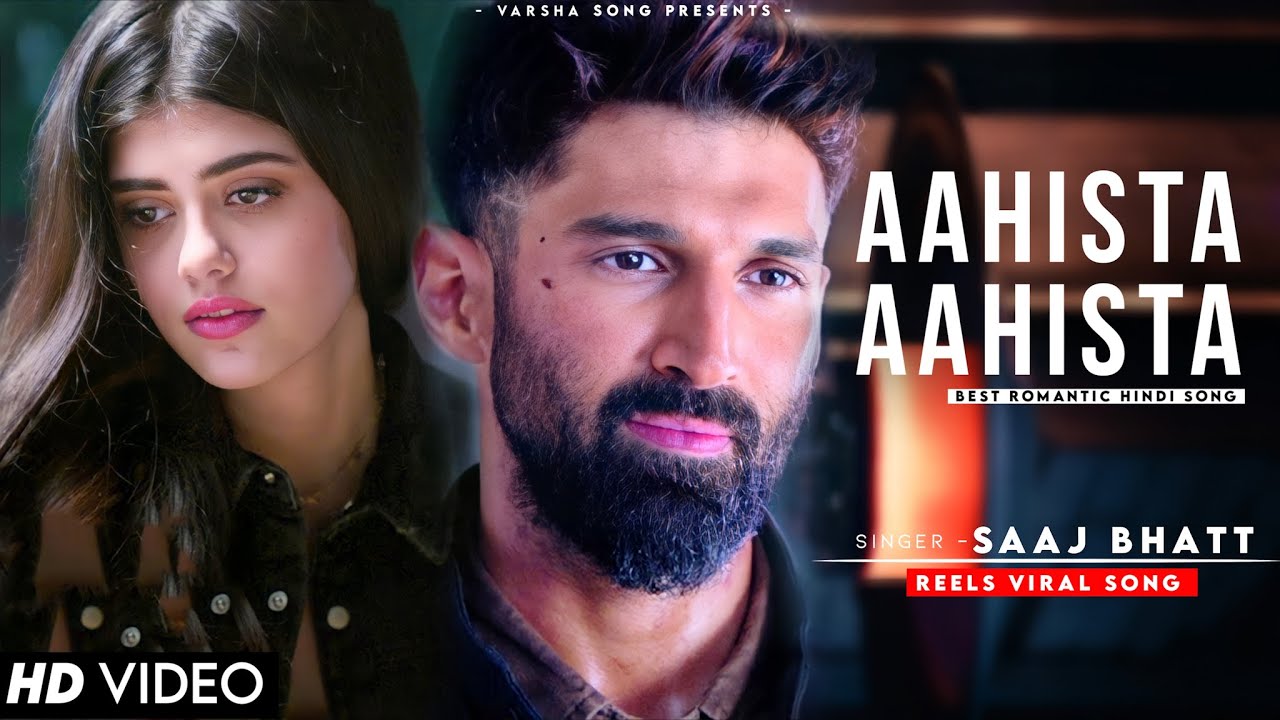 Aahista Aahista (LYRICS) Saaj Bhatt | Love Song | Shoaib Ibrahim ...