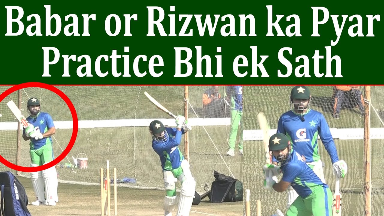 Babar Azam & Mohammad Rizwan Together Batting Practice For Test Series ...