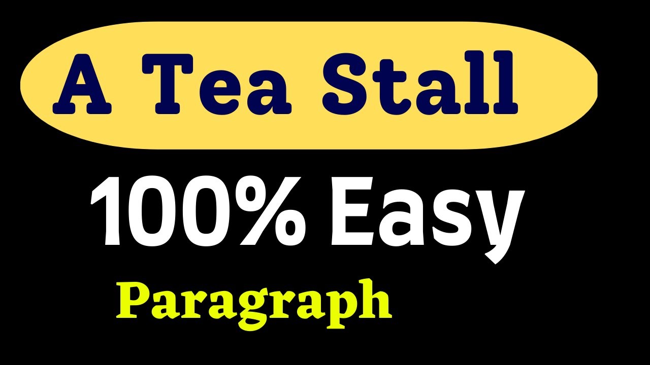 Paragraph On A Tea Stall | Essay on A Tea Stall | A tea stall paragraph ...