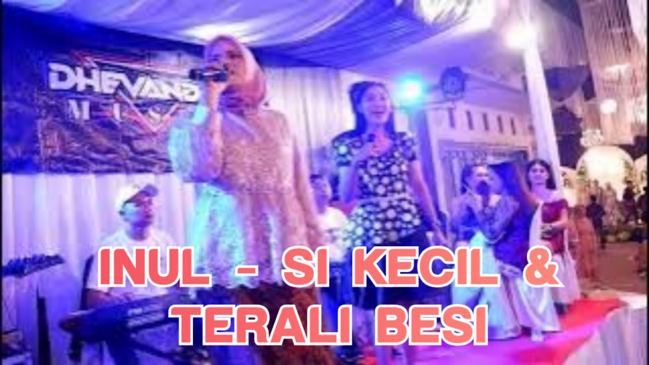 INUL - 2 LAGU "SI KECIL" & "TERALI BESI" - YouTube