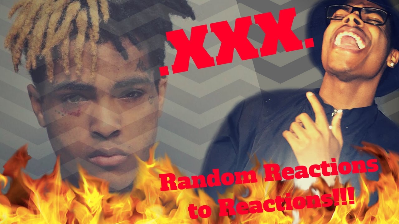 Random Reaction To XXXTENTACION Reactions! | & I React To A ...