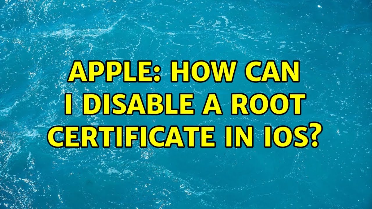Apple: How can I disable a root certificate in iOS? - YouTube