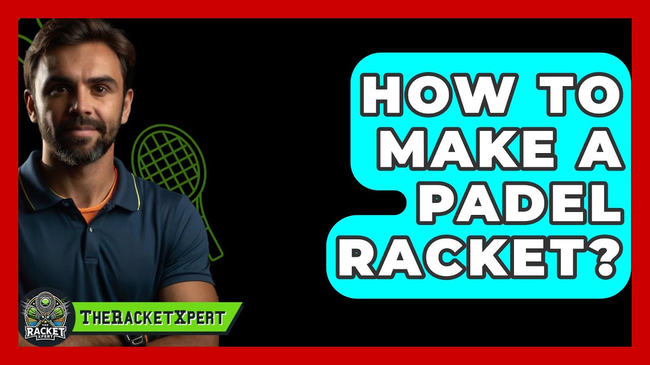 How To Make A Padel Racket? - The Racket Xpert - YouTube
