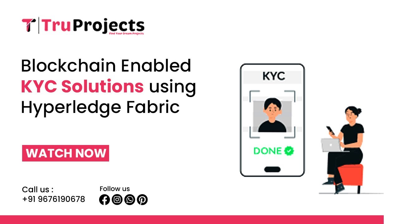Blockchain Enabled KYC Solutions using Hyperledge Fabric BTECH MTECH ...