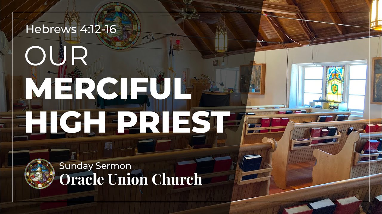 Our Merciful High Priest | Oracle Union Church, AZ | Sunday Sermon ...
