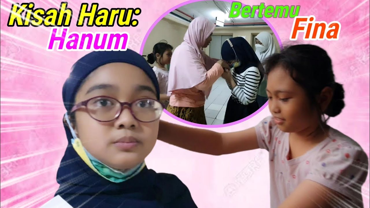 KISAH HARU BAHAGIA 💜 AKHIRNYA HANUM BERTEMU FINA, TEMAN MASA KECIL ...