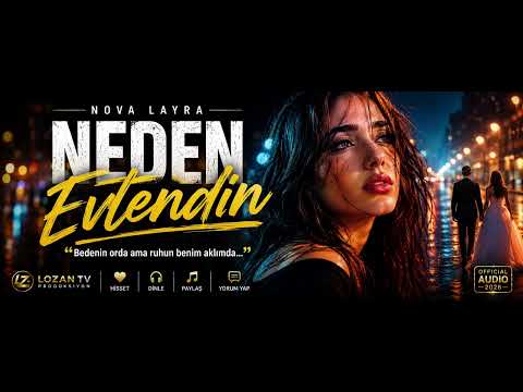 NOVA LAYRA - NEDEN EVLENDİN (Official Audio)