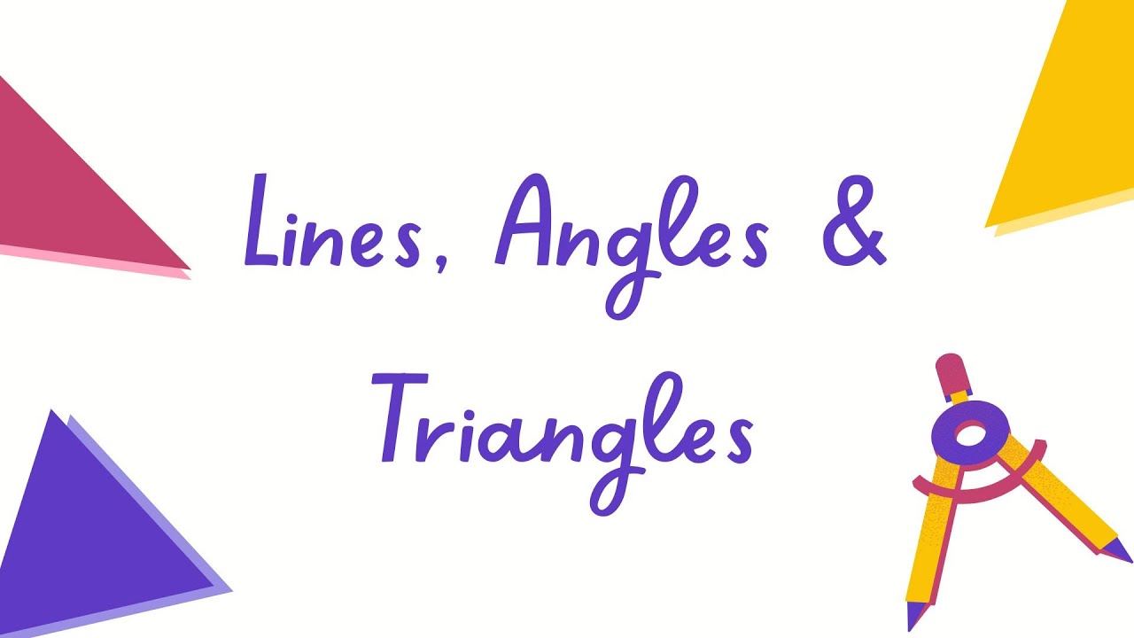 Quick Revision: Lines, Angles & Triangles - YouTube