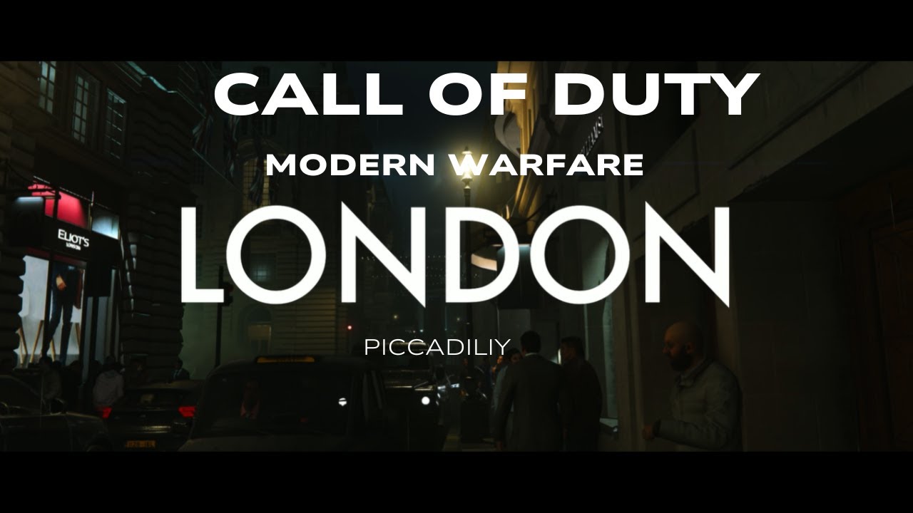 Call of Duty Modern Warfare (Piccadilly) - YouTube