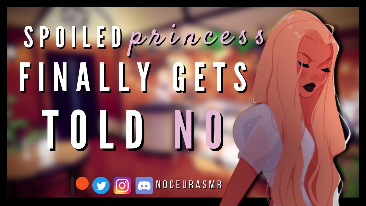 🎧 ASMR Roleplay | Spoiled Princess Finally Gets Told No【F4M】[Servant ...