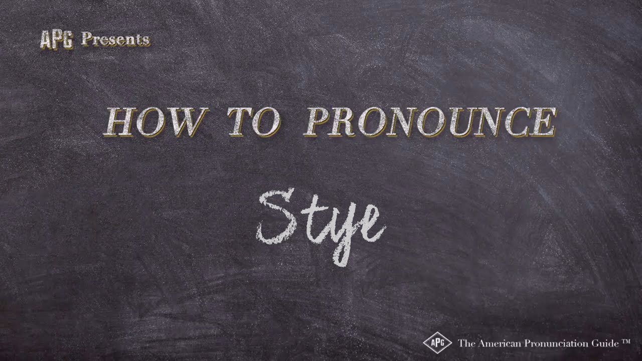 How to Pronounce Stye (Real Life Examples!) - YouTube