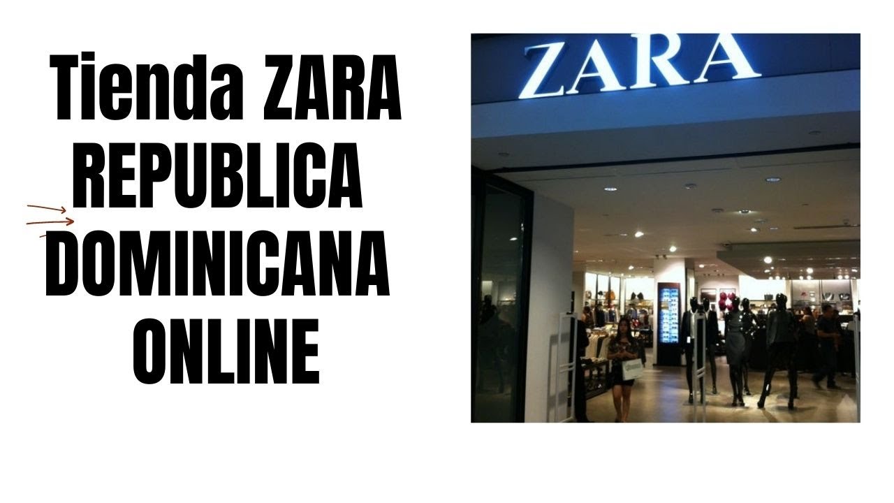Como comprar en Tienda Zara República Dominicana #zara - YouTube