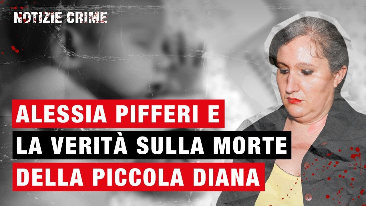 Alessia Pifferi e la verità sulla morte della piccola Diana - YouTube