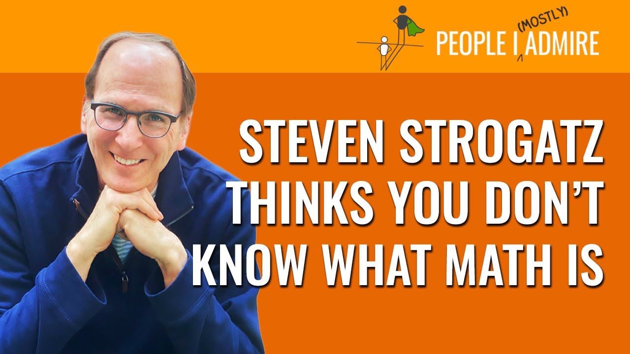 Steven Strogatz Thinks You Don t Know What Math Is People I Mostly Admire Episode 96 YouTube steven-strogatz-thinks-you-don-t-know-what-math-is-people-i-mostly-admire-episode-96-youtube