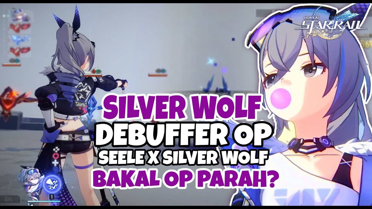 Wew SEELE x Silver Wolf Bakal OP Parah ??? Silver Wolf Honkai Star Rail ...