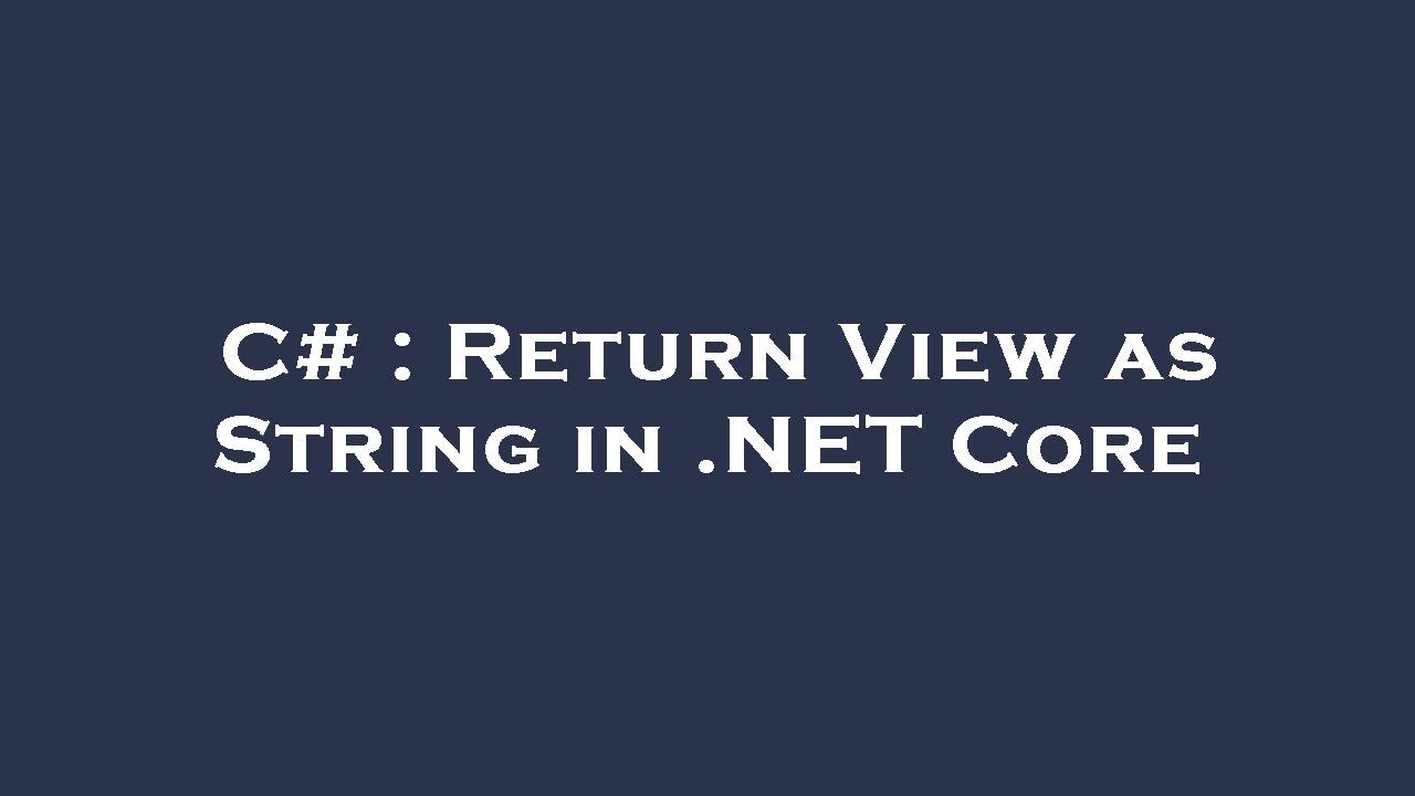 C# : Return View as String in .NET Core - YouTube