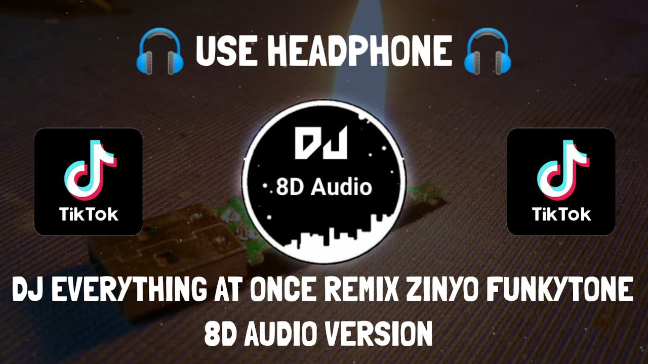 DJ EVERYTHING AT ONCE REMIX ZINYO FUNKYTONE VIRAL TIKTOK TERBARU 2023 ...
