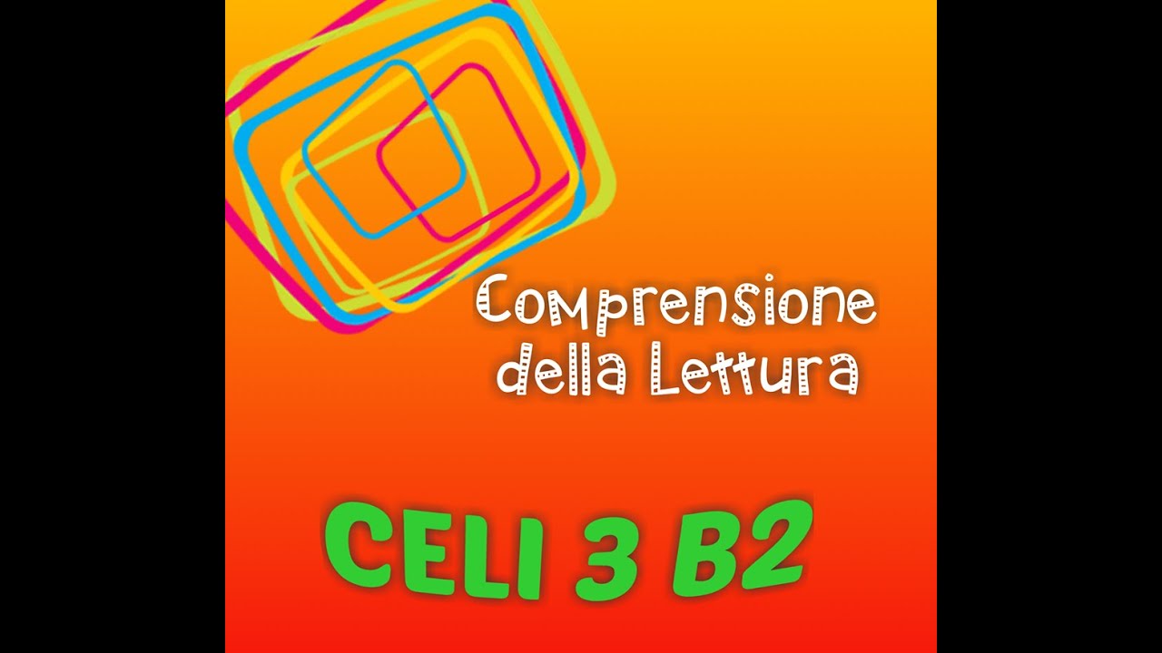 CELI 3 Livello B2 | Comprensione della Lettura/ Testo 1/4 con soluzioni ...