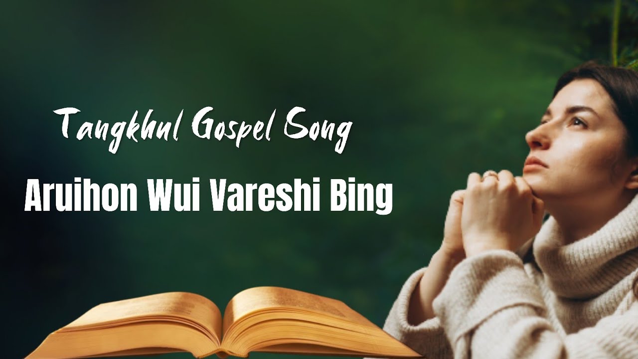 ARUIHON WUI VARESHI BING | TANGKHUL GOSPEL SONG | TANGKHUL SONG - YouTube