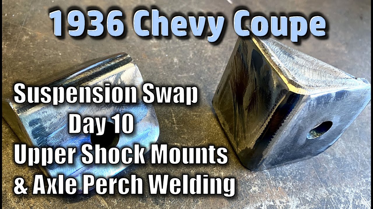 Shock Mounts And Axle Perch Welding On My 36 Chevy Coupe - YouTube