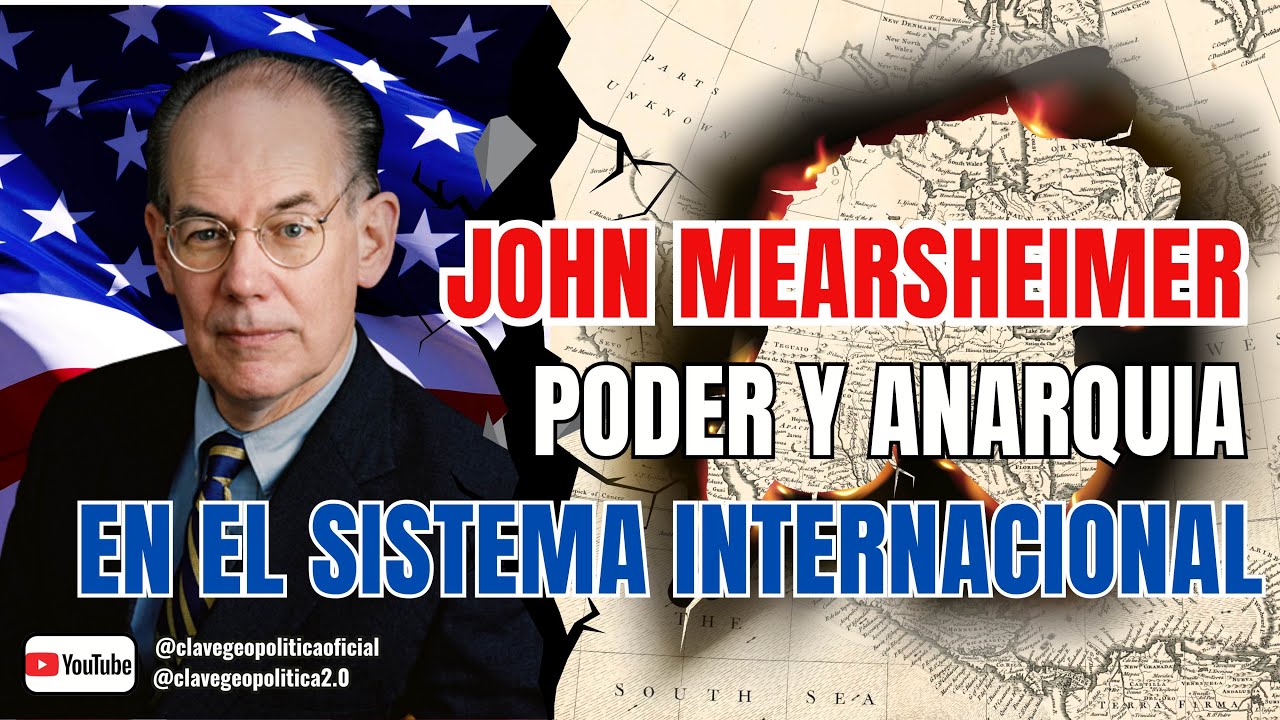 JOHN MEARSHEIMER. PODER Y ANARQUÍA EN EL SISTEMA INTERNACIONAL - YouTube