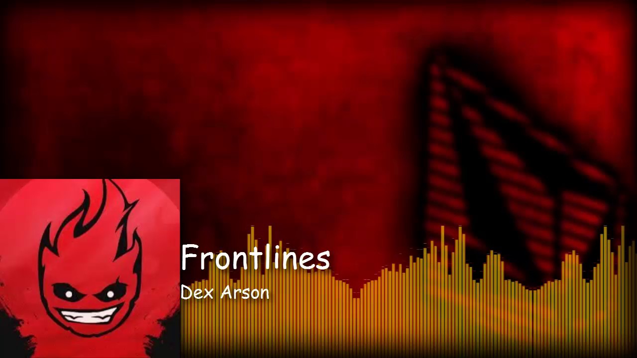 Dex Arson - Frontlines - YouTube