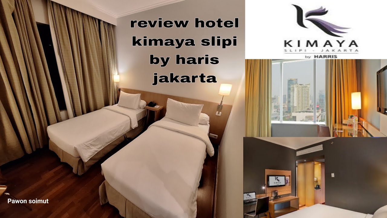 REVIEW HOTEL KIMAYA SLIPI JAKARTA BY HARRIS #hotelkimaya #hotelharris # ...