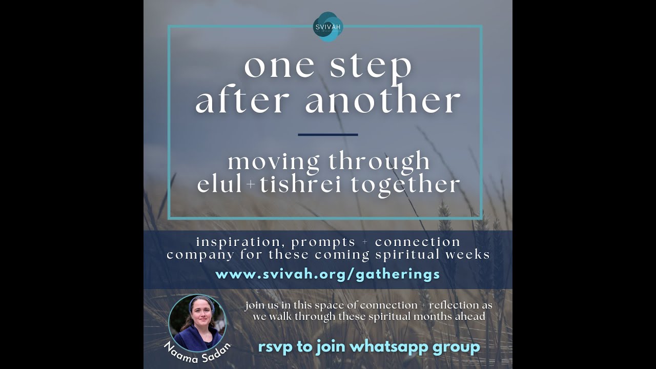 SVIVAH: One Step After Another: Moving Through Elul+Tishrei Together ...