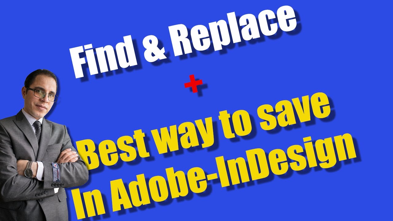 InDesign: Find & Replace + Best Way to Save - YouTube