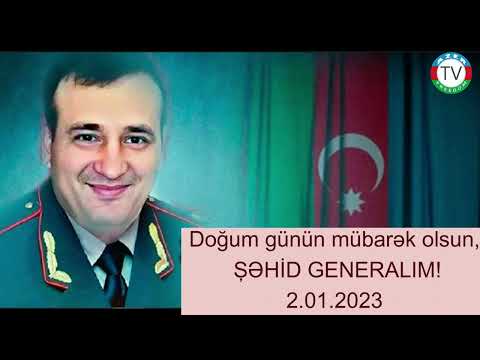 2.01.23: Ad günün mübarək, Şəhid Generalım!